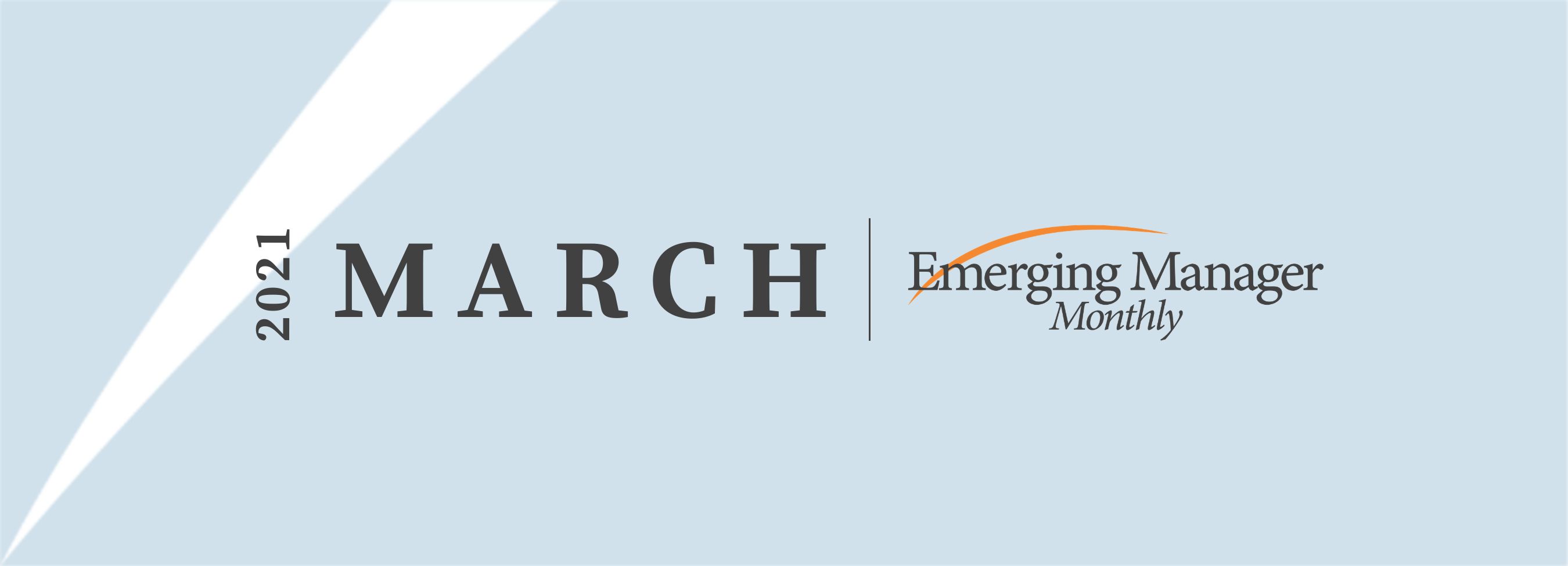 March 2021 | Emerging Manager Monthly