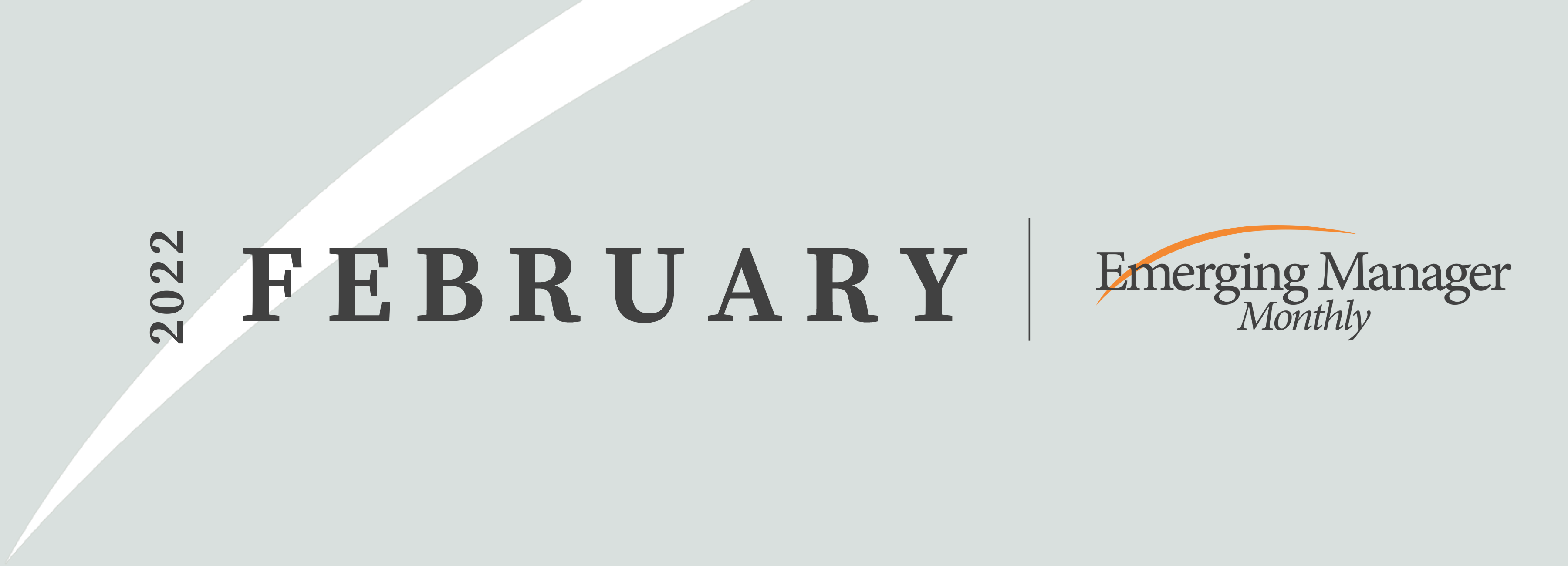 February 2022 | Emerging Manager Monthly